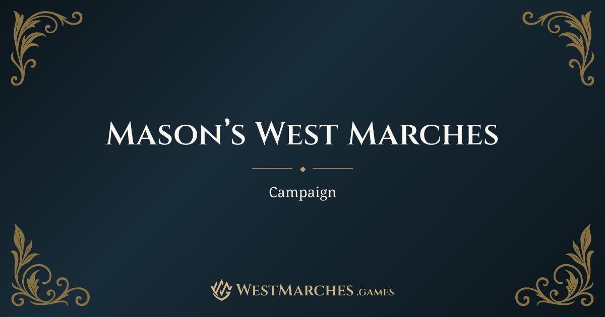 Mason’s West Marches - WestMarches.games